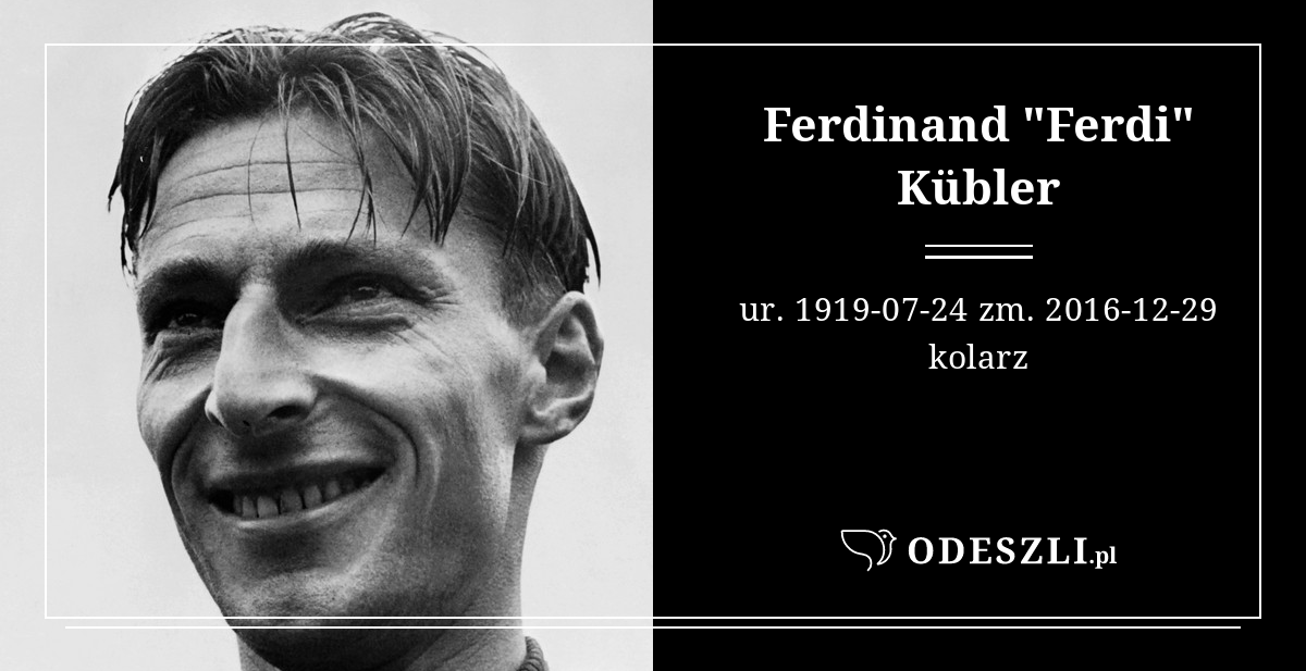 Ferdinand "Ferdi" Kübler - Miejsca Pamięci | Odeszli.pl