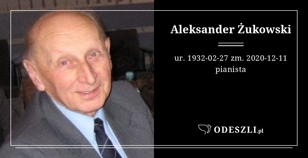 Aleksander Żukowski - Miejsca Pamięci | Odeszli.pl