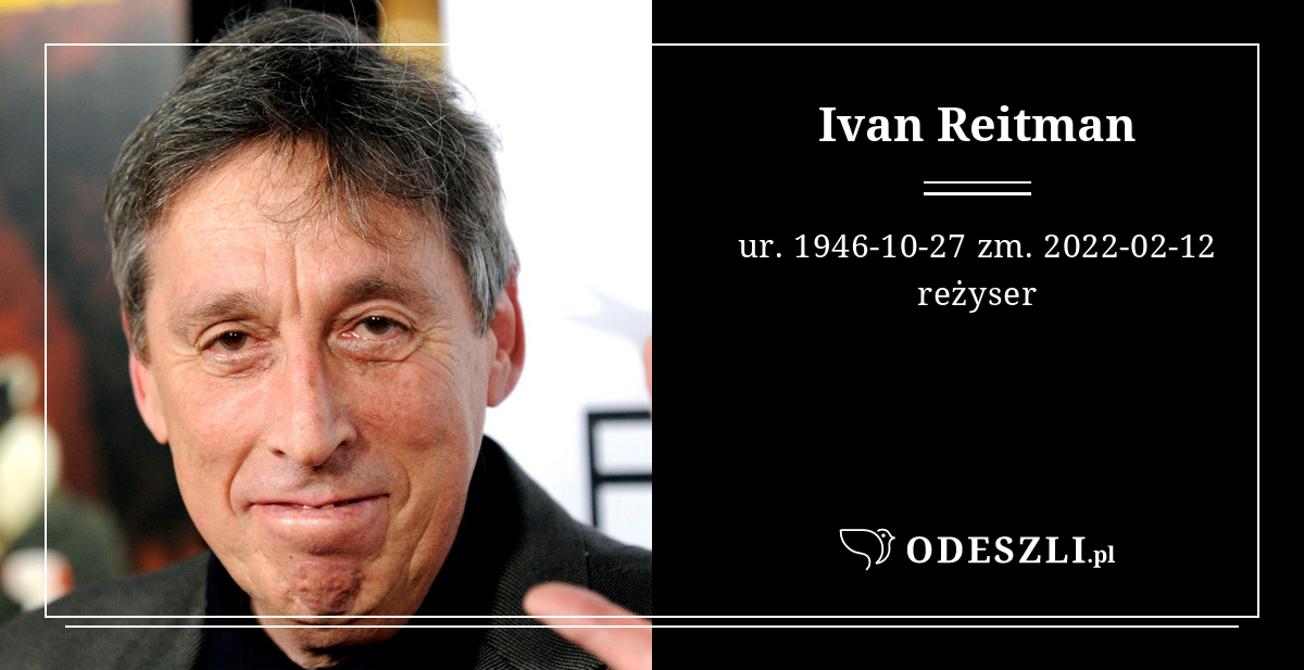 Ivan Reitman - Miejsca Pamięci | Odeszli.pl